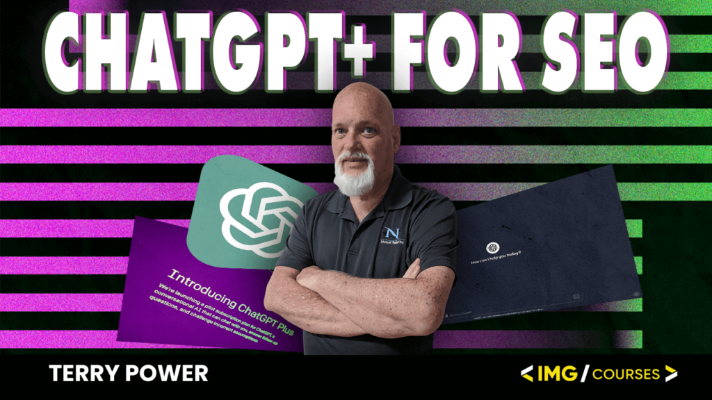 ChatGPT+ for SEO Course| Terry Power | IMG Courses